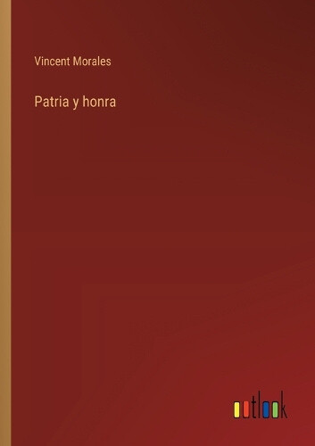 Patria y honra [Spanish] by Vincent Morales | eBay