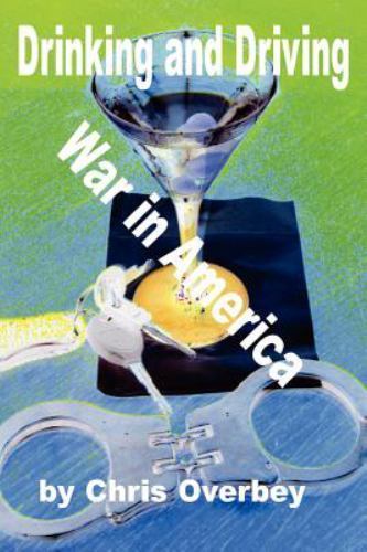Drinking and Driving War in America by Chris Overbey (2007, Trade ...