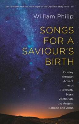 Songs for a Saviour's Birth: Journey through Advent with Elizabeth ...