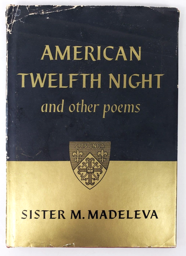 Sister M Madeleva American Twelfth Night Poems 1st Ed 1955 Saint Mary's ...