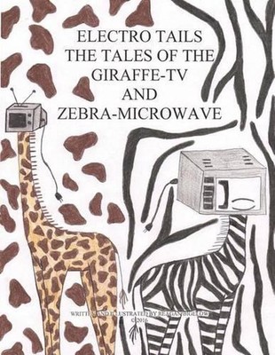Electro Tails: The Tales of the Giraffe-TV and Zebra Microwave by ...