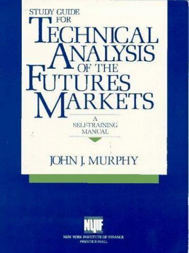 Technical Analysis of the Financial Markets : A Comprehensive Guide to ...