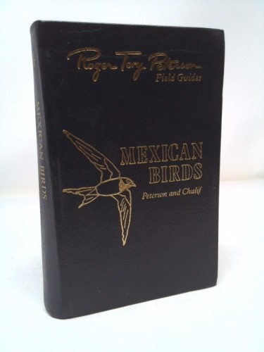 Mexican Birds; Roiger Tory Peterson Field Guide, Fiftieth Anniversary ...