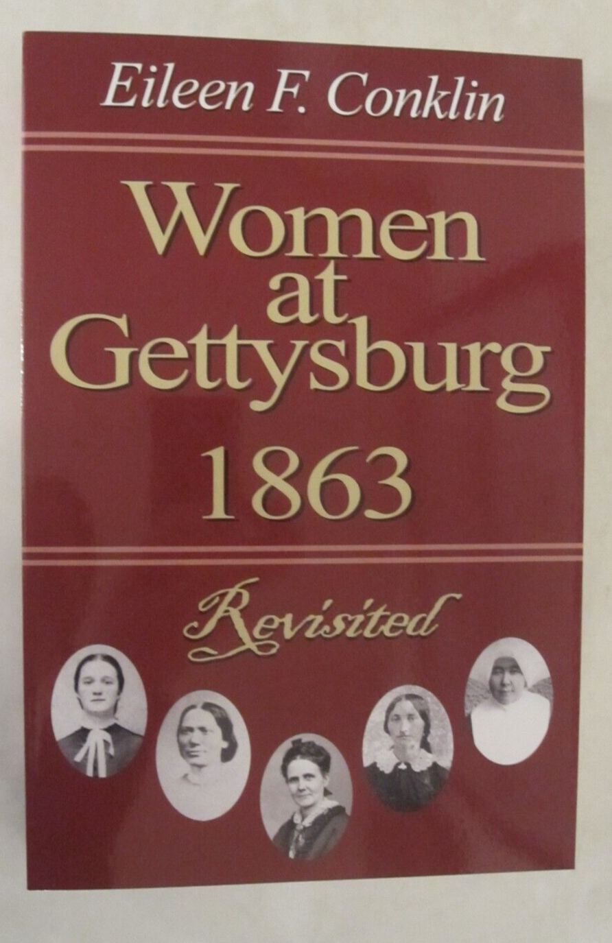 Women at Gettysburg 1863 Revisited by Eileen Conklin (2013, Trade ...