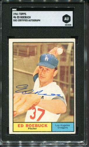 1961 Topps #6 Ed Roebuck Los Angeles Dodgers - SGC Authentic Autograph ...
