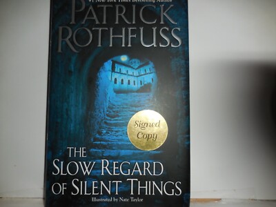 Rothfuss, Patrick - Slow Regard of Silent Things - Signed - 1st/1st - F ...