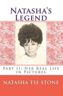 Natasha's Legend: Part II: Her Real Life in Pictures by Natasha Tse ...