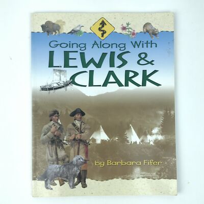 Going Along With Lewis And Clark by Barbara Fifer 9781560371519| eBay