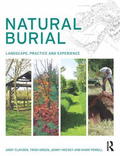 Natural Burial : Landscape, Practice and Experience by Jenny Hockey ...