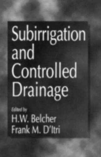 Subirrigation and Controlled Drainage by Frank M. D'Itri and Harold W ...