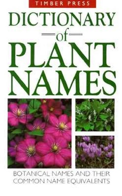 Dictionary of Plant Names : Botanical Names and Their Common Name ...