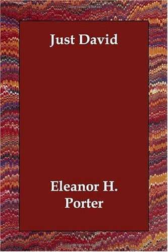 JUST DAVID By Eleanor H. Porter 9781406832365| eBay