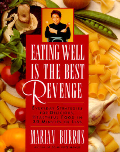 Eating Well Is the Best Revenge - Hardcover By Burros, Marian - GOOD ...