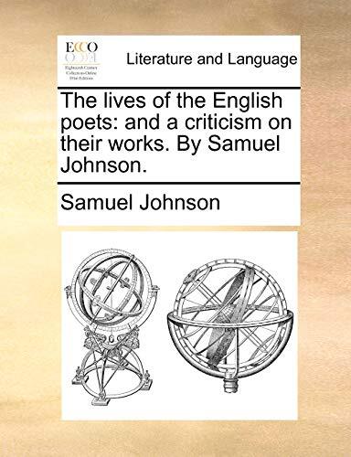 The lives of the English poets: and a criticism on their works. By ...
