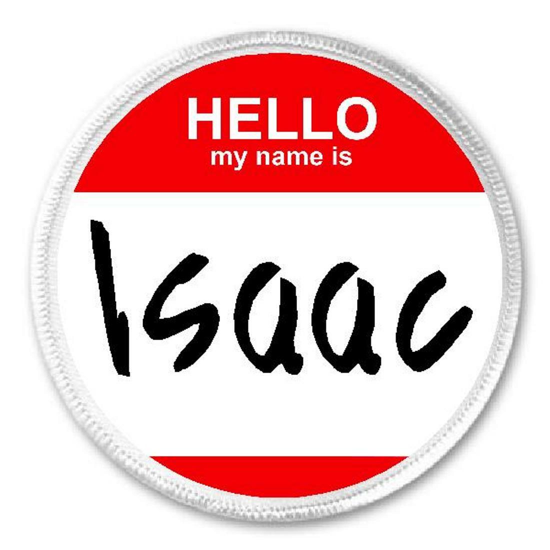 Hello My Name Is Isaac - 3" Sew / Iron On Patch Badge Tag Label ...
