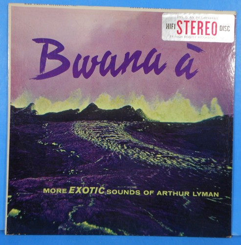 ARTHUR LYMAN BWANA A VINYL LP 1959 ORIGINAL PRESS GREAT CONDITION! VG+ ...