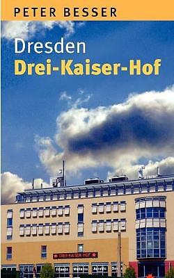 Dresden - Drei-Kaiser-Hof by Peter Besser (Paperback, 2009) for sale ...