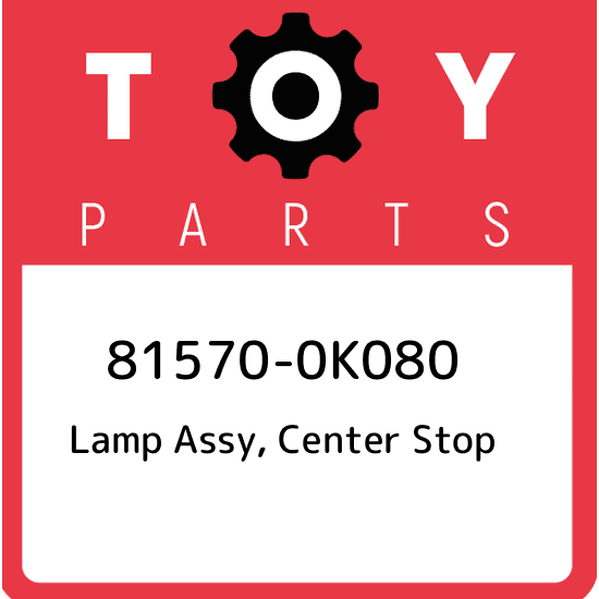81570-0K080 Toyota Lamp assy, center stop 815700K080, New Genuine OEM ...