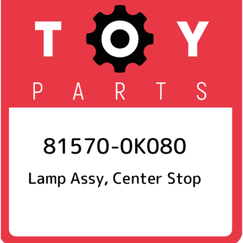 81570-0K080 Toyota Lamp assy, center stop 815700K080, New Genuine OEM ...