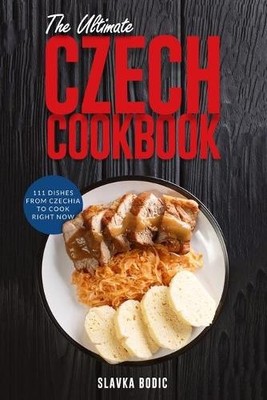 Slavka Bodic The Ultimate Czech Cookbook (Tascabile) | eBay