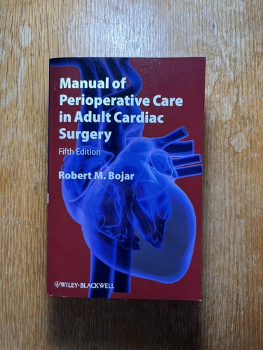 Manual of Perioperative Care in Adult Cardiac Surgery by Robert M ...