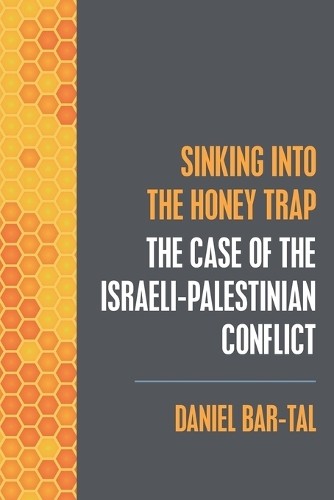 Daniel Bar-Tal Sinking into the Honey Trap (Paperback) (UK IMPORT ...