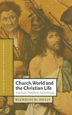 Church, World and the Christian Life: Practical-Prophetic Ecclesiology ...