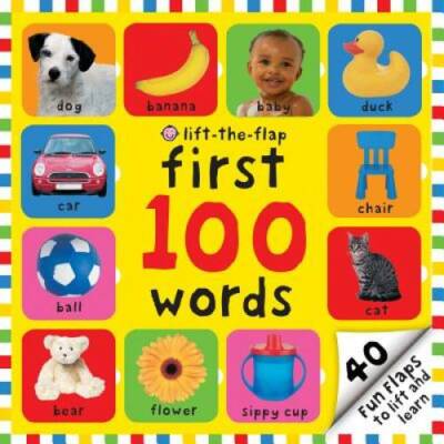 First 100 Words Lift-the-Flap: Over 35 Fun Flaps to Lift and Learn ...