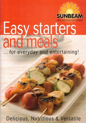 Easy Starters And Meals For Everyday Entertaining: A Sunbeam Australia ...