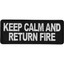Keep Calm And Return Fire Embroidered Sew On Iron On Biker Patch | eBay