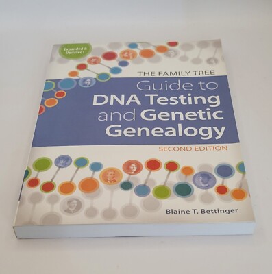 The Family Tree Guide to DNA Testing and Genetic Genealogy by Blaine T ...