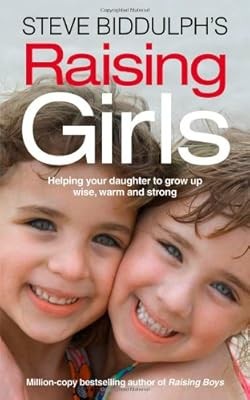 Steve Biddulphs Raising Girls, Biddulph, Steve, Used; Good Book 7455666 ...
