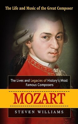 Mozart Life Music Great Composer (The Lives L by Williams Steven ...