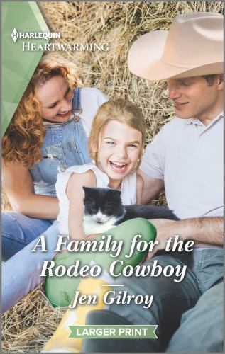 A Family for the Rodeo Cowboy: A Clean and Uplifting Romance by Gilroy ...