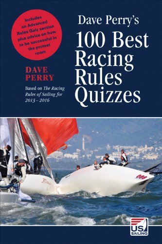 100 BEST RACING RULES QUIZZES 2013-2016 By Dave Perry *Excellent ...