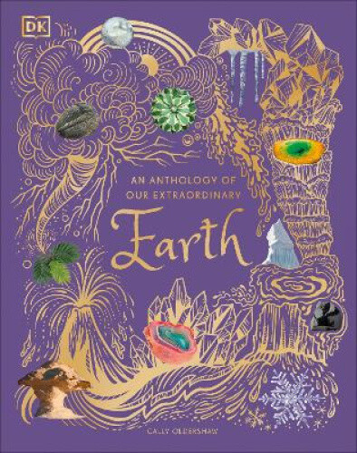 An Anthology of Our Extraordinary Earth (DK Children's Anthologies ...