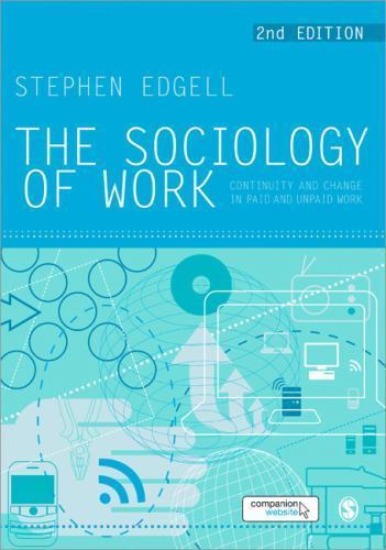 Sociology of Work : Continuity and Change in Paid and Unpaid Work by ...