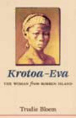 Krotoa-Eva : The Woman from Robben Island by Trudie Bloem and Kwela ...