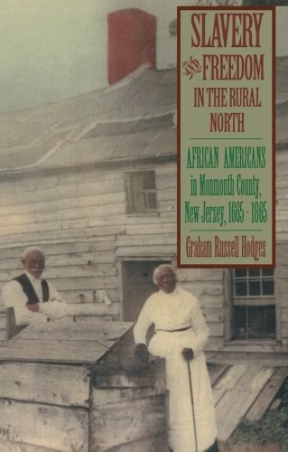 SLAVERY AND FREEDOM IN THE RURAL NORTH: AFRICAN AMERICANS By Graham NEW ...