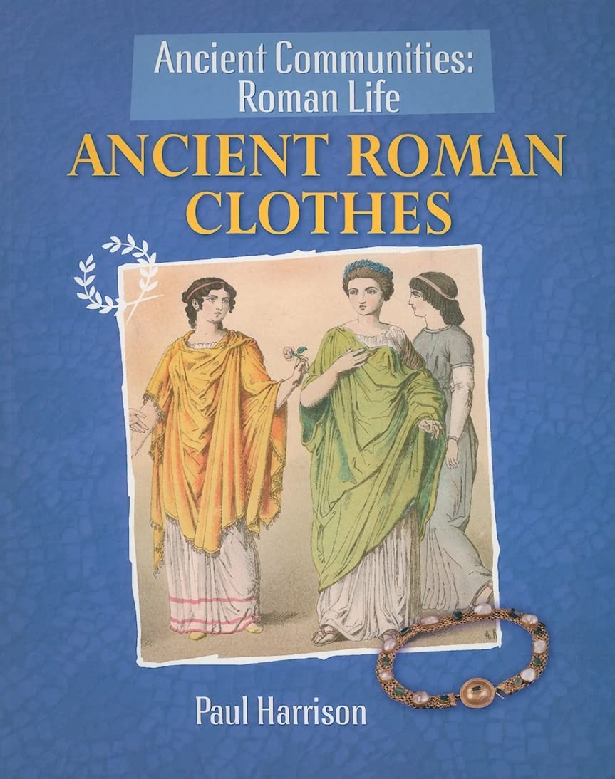 Ancient Roman Clothes (Ancient Communities: Roman Life) | eBay