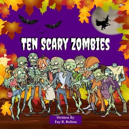 Ten Scary Zombies: Counting Book, Bolton New 9781537374796 Fast Free ...