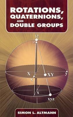 Rotations, Quaternions, and Double Groups by Simon L Altmann (Paperback ...