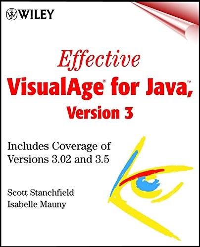 EFFECTIVE VISUALAGE(R) FOR JAVA, VERSION 3: INCLUDES By Scott Stanchfield 9780471317302| eBay