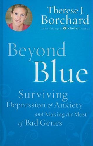 Beyond Blue: Surviving Depression & Anxiety and Making the Most of Bad ...