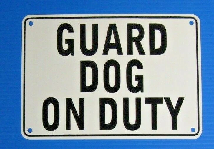 Guard Dog On Duty Warning Sign