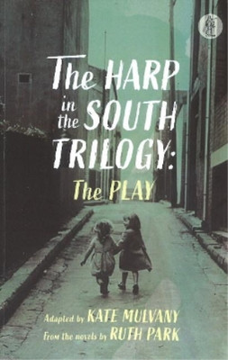 Ruth Park The Harp in the South Trilogy: the play (Poche) | eBay