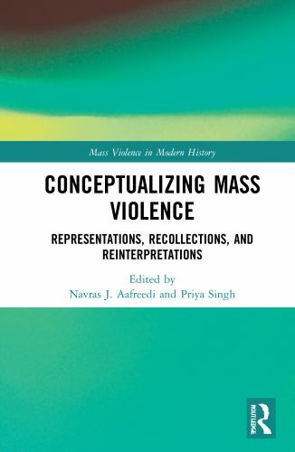 Conceptualizing Mass Violence : Representations, Recollections, and ...