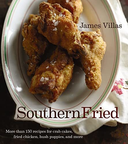 Southern Fried: More Than 150 recipes for Crab Cakes, Fried Chicken ...