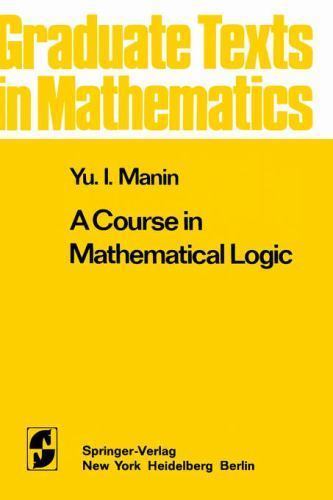 Graduate Texts in Mathematics: Course in Mathematical Logic by Yu. I ...