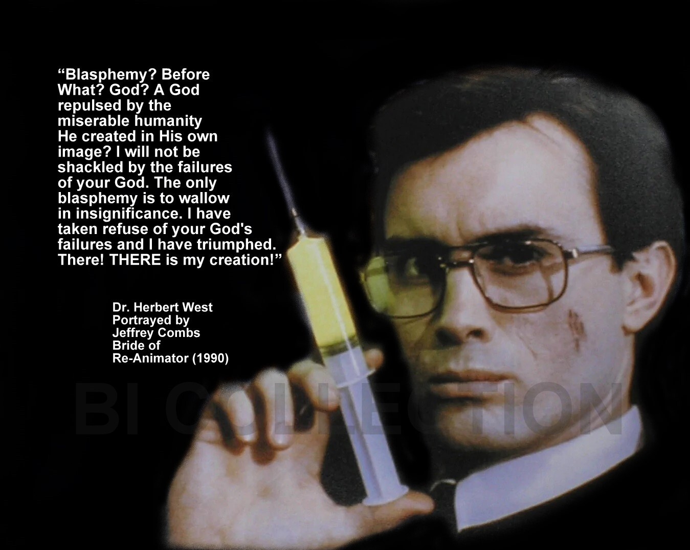 HERBERT WEST "BLASPHEMY? BEFORE WHAT? GOD? A GOD..." QUOTE PHOTO ...